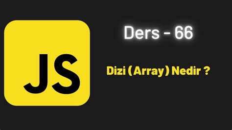 javascript ders 66 dizi array nedir youtube