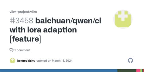 Baichuanqwenchatlgm With Lora Adaption Feature · Issue 3458 · Vllm Projectvllm · Github