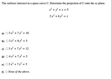 Solved The Surfaces Intersect In A Space Curve C Determine Chegg