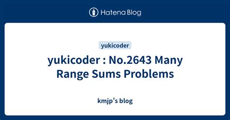 yukicoder no 2643 many range sums problems kmjp s blog