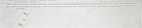 solved plaskett s binary system consists of two stars that