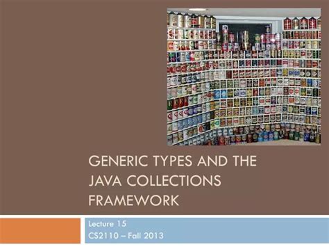 PPT Generic Types And The Java Collections Framework PowerPoint Presentation ID