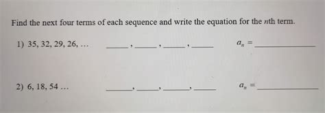 Solved Find The Next Four Terms Of Each Sequence And Write