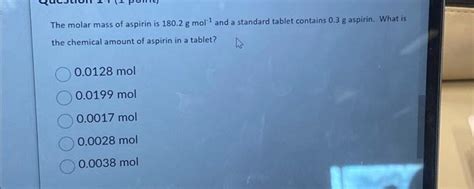 Solved The Molar Mass Of Aspirin Is 1802 G Mol ¹ And A