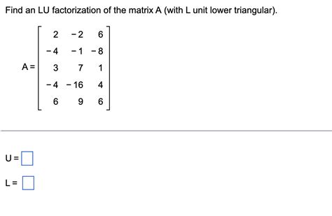 Solved Find an LU factorization of the matrix A (with L unit | Chegg.com