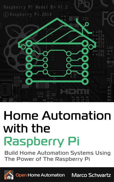 Home Automation With The Raspberry Pi Build Home Automation Systems Using The Power Of The