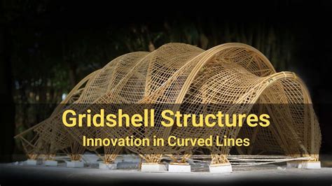 Gridshell Structures Innovation In Curved Lines Youtube