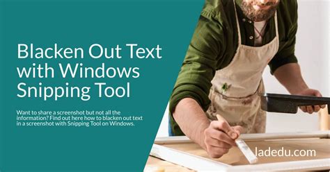How To Redact Text In A Screenshot With Snipping Tool La De Du