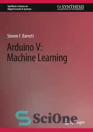 دانلود کتاب Arduino V Machine Learning آردوینو V یادگیری ماشینی سای وان SciOne