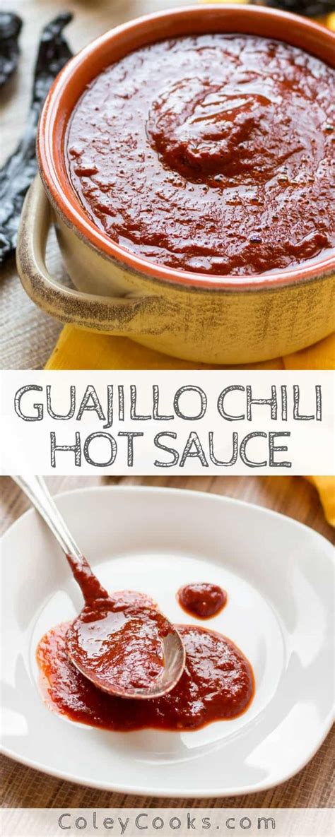 Guajillo Chili Hot Sauce Coley Cooks Guajillo Chili Hot Sauce