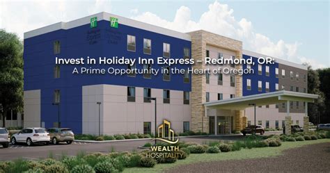 Invest In Holiday Inn Express Redmond Or A Prime Opportunity In The Heart Of Orego