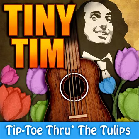 Tip Toe Throught The Tulips Album By Tiny Tim Apple Music