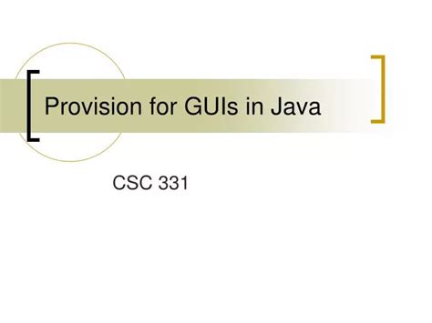 Ppt Provision For Guis In Java Powerpoint Presentation Free Download