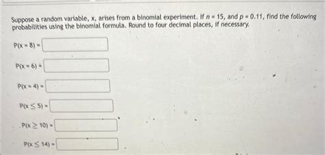 Solved Suppose A Random Variable X Arises From A Binomial