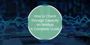 How To Check Storage Capacity On NetApp A Complete Guide