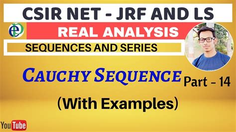 Cauchy Sequence । Sequences And Series । Part 14। Real Analysis । Csir Net Youtube