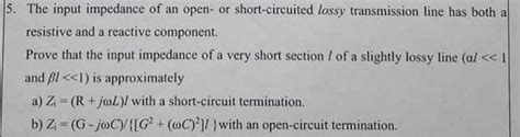solved the input impedance of an open or short circuited