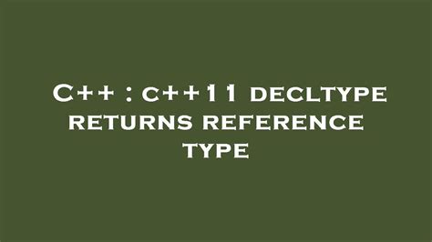 C C11 Decltype Returns Reference Type Youtube