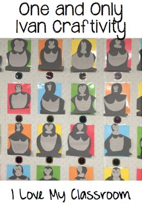 I Love My Classroom The One And Only Ivan