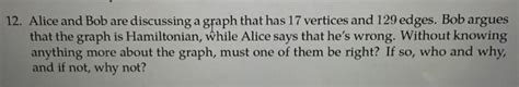 Solved Alice And Bob Are Discussing A Graph That Has 17 Chegg Com