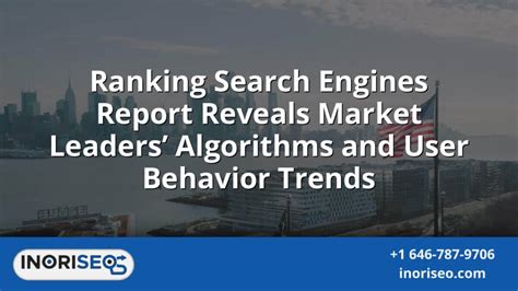 Ranking Search Engines Report Reveals Market Leaders Algorithms And User Behavior Trends