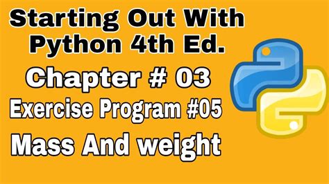 Starting Out With Python Chapter 3 Exercise Program 5 Mass And Weight