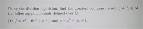 Solved Using The Division Algorithm Find The Greatest