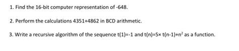 Solved 1 Find The 16 Bit Computer Representation Of −648