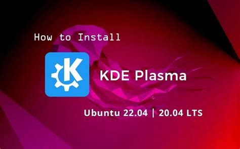 How To Install Kde Plasma On Ubuntu 2204 Lts Mark Ai Code Medium
