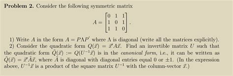 Solved Problem Consider The Following Symmetric Matrix A Chegg