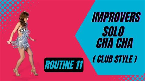 IMPROVERS SOLO LATIN DANCE | Club Style Cha Cha | Practice Routine 11 (Summary) - YouTube