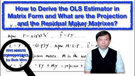 How To Derive Ols Estimator In Matrix Form And What Are Projection And Residual Maker Matrixes