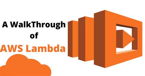 A WalkThrough Of AWS Lambda