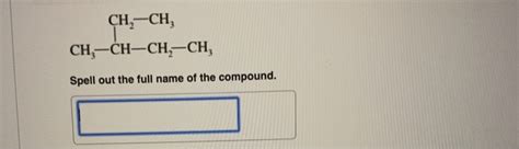 Solved CH CH CH CH CH CH Spell Out The Full Name Of The Chegg Com