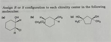 solved by an expert assign r ﻿or s ﻿configuration to each chirality