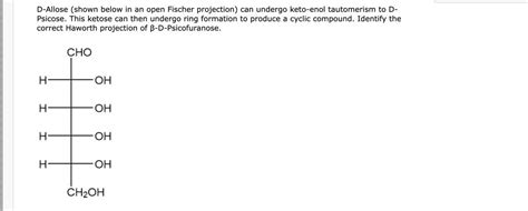 Solved D Allose Shown Below In An Open Fischer Projection Chegg Com