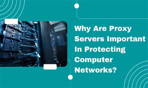 Why Are Proxy Servers Important In Protecting Computer Networks Bestinfohub