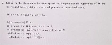 Solved 2 Let Â Be The Hamiltonian For Some System And
