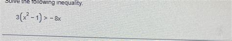 solved sove the following inequality 3 x2 1 8x