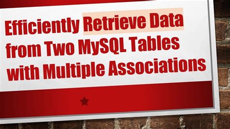 Efficiently Retrieve Data From Two Mysql Tables With Multiple Associations Youtube
