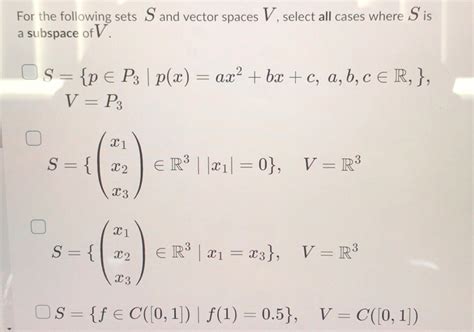 solved for the following set s and vector space v select