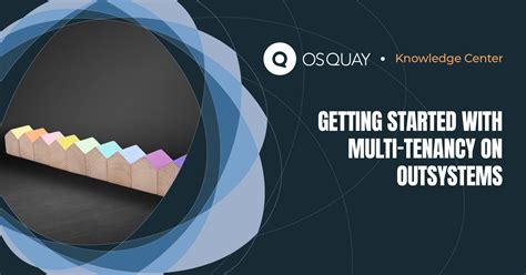 Getting Started With Multi Tenancy On Outsystems — Osquay