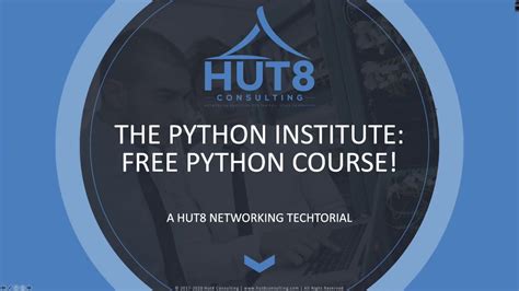 How To Take The Python Institutes Free Python Course A Hut8 Networking Techtorial Youtube