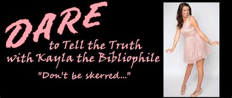 Kayla The Bibliophile Dare To Tell The Truth A Quicky With Zack Love