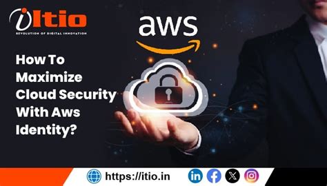 How To Maximize Cloud Security With Aws Identity