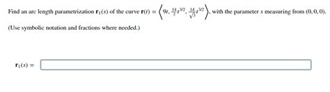 solved find an arc length parametrization r1 s of the curve