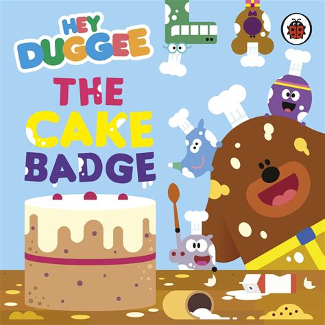 Hey Duggee The Cake Badge By Hey Duggee Board Book Penguin Books