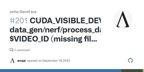 Cuda Visible Devices Data Gen Nerf Process Data Sh Video Id Missing Files And Issues