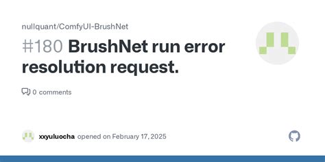 Brushnet Run Error Resolution Request · Issue 180 · Nullquantcomfyui