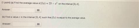 Solved 1 Point A Find The Average Value Off X 25 X2 On